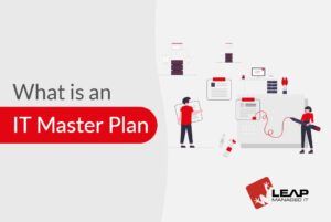 IT Master Plan Complete Guide in 2022 - Leap Managed IT