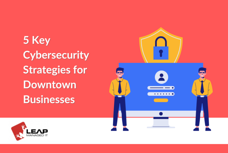 5 Cybersecurity Strategies for Downtown Businesses in Indianpolis