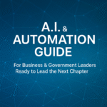 A.I. & Automation Guide: Business & Government Leaders Guide to Lead ...
